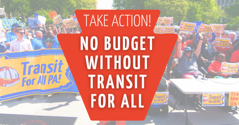 Tell Our Legislators: No State Budget Without Transit For All PA ...